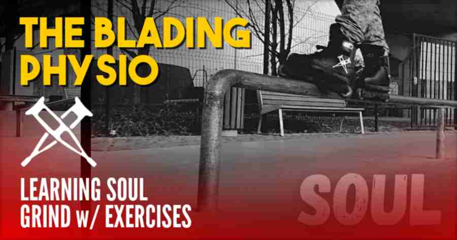 Learning Soul Grind With Exercises - The Blading Physio (2021 ...