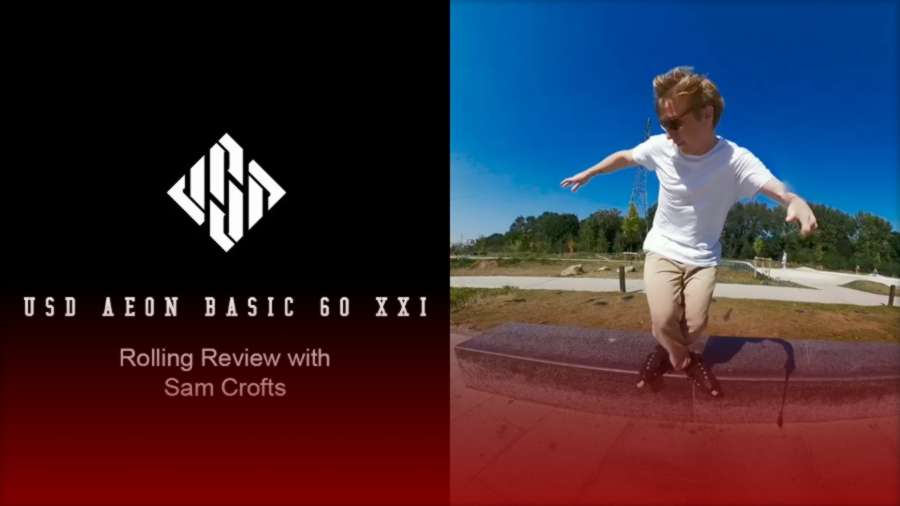 Usd Aeon Basic 60 XXI - Rolling Review With Sam Crofts - rollernews.com